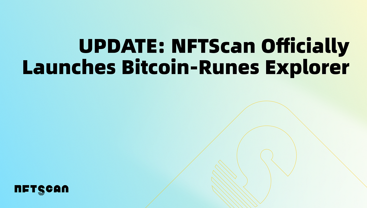 🆕 Exciting News! NFTScan Officially Launches Bitcoin-Runes Explorer! | by NFTScan | NFTScan ...