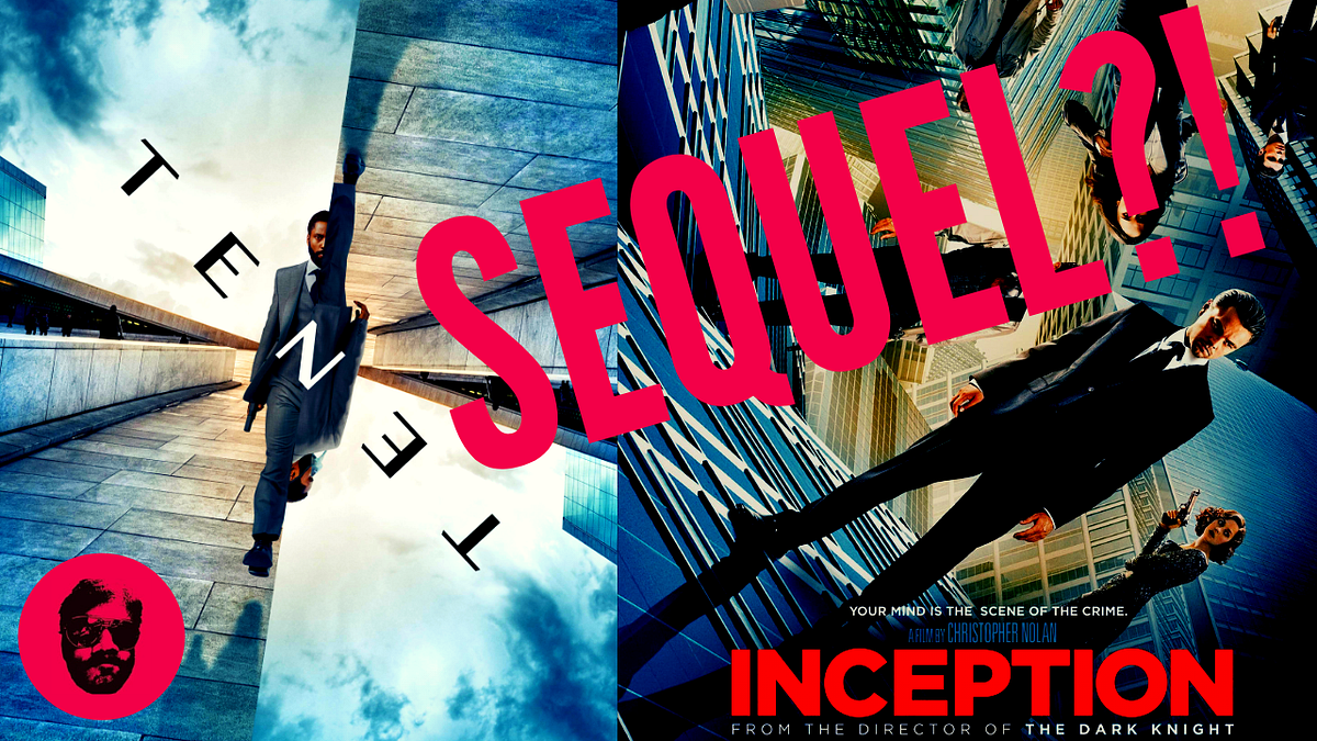 Is TENET a Sequel to INCEPTION? — Theories & Trailer Breakdown | by ...