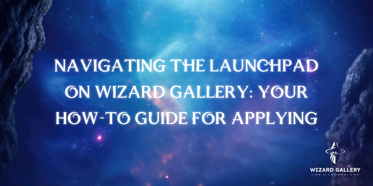 Navigating the Launchpad: Your How-To Guide for Applying on Wizard ...