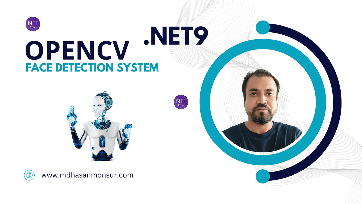 Building a Face Detection System with .NET 9 with OpenCV | by Engr. Md ...