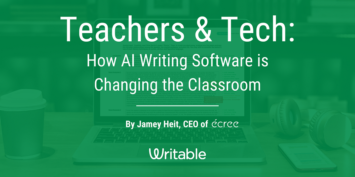 Teachers and Tech: How AI Writing Software is Changing the Classroom ...