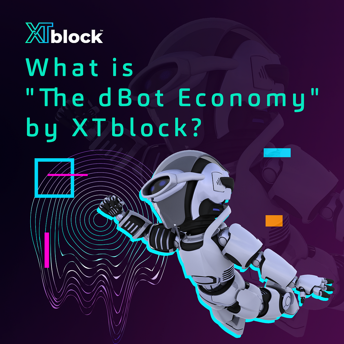 What is “The dBot Economy” by XTblock? - XTblock - Medium