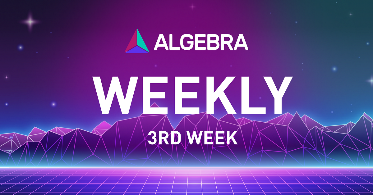 Algebra Weekly Report №3: 3/12 | by Algebra | Medium