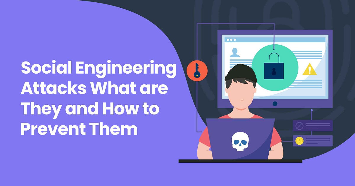 Social Engineering Attacks: What are They and How to Prevent Them? | by Hamza Hanif | Medium