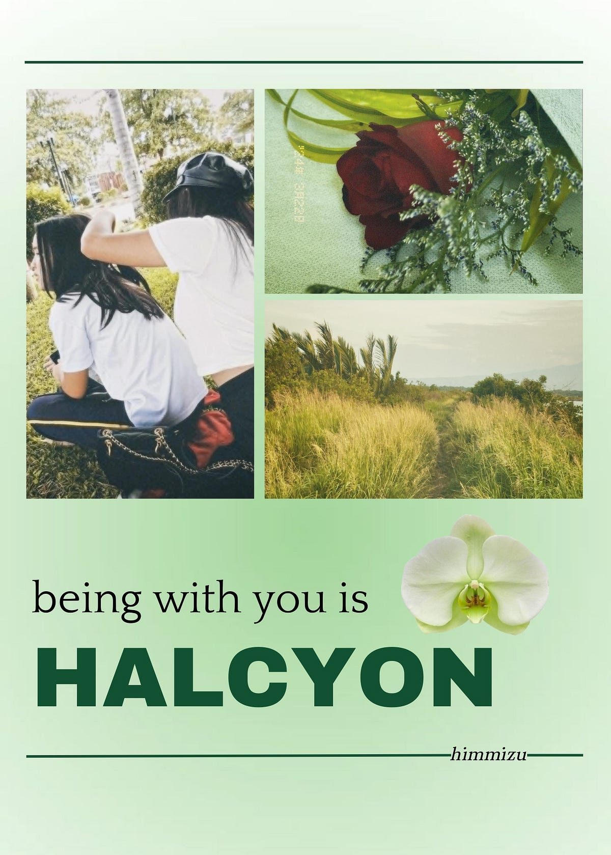 Halcyon. being with you is halcyon | by letters of a rose | Medium