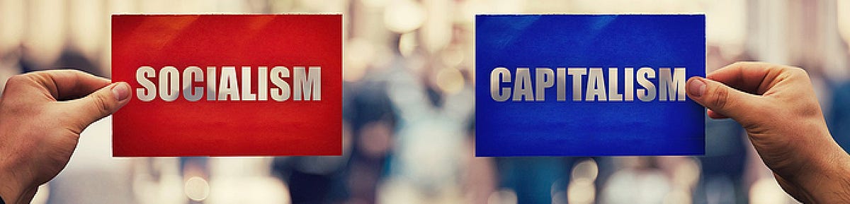 Socialism versus Capitalism. “Capitalism is based on the individual ...