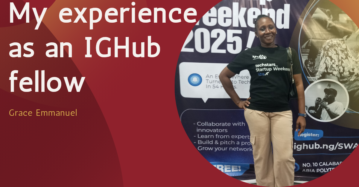 MY EXPERIENCE AS AN IGHub FELLOW | by chibuzo samuel | Feb, 2025 | Medium