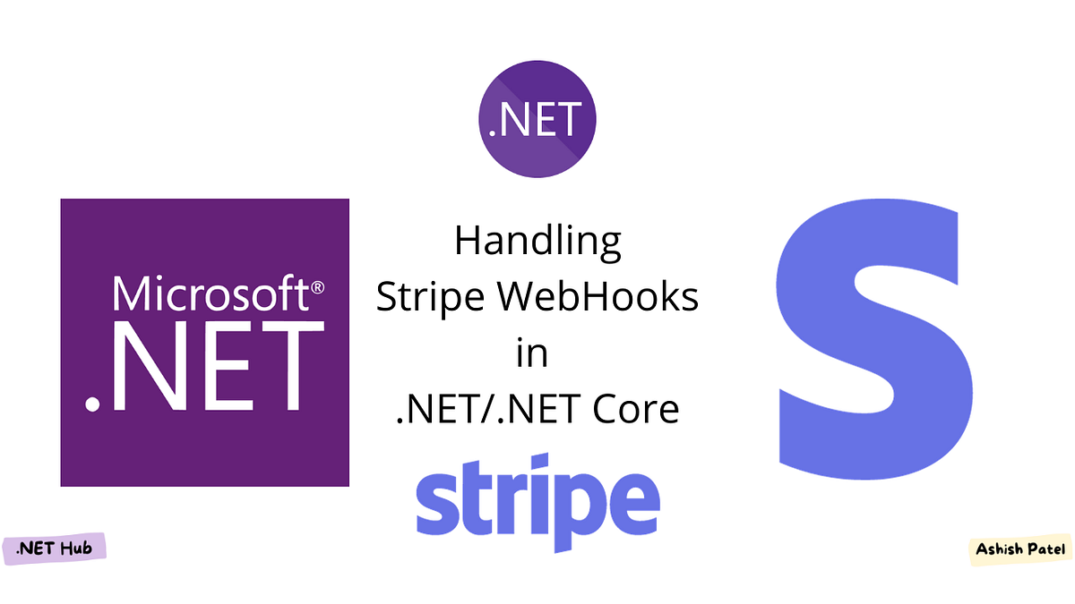 Stripe — Handling Stripe WebHooks in .NET / ASP.NET Core | by Ashish Patel | .NET Hub | Medium