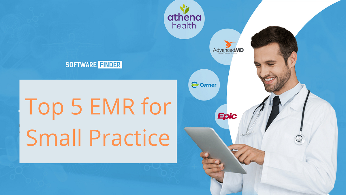 Top 5 EMR for Small Practice. If you’re reading this, you’re… | by Mark ...