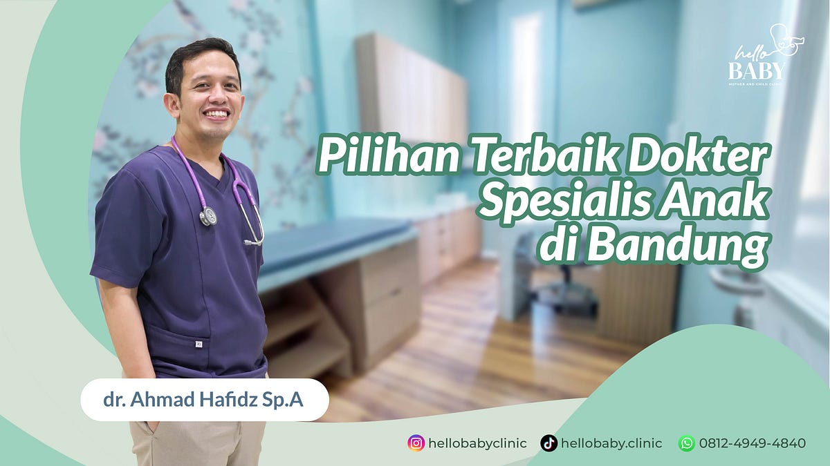 Layanan Gizi & Nutrisi Anak di Sukagalih Bandung — dr. Ahmad Hafidz, SpA | by Klinik Hello Baby ...