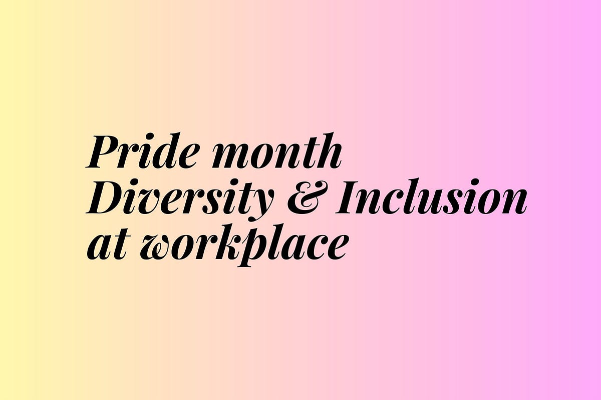 Pride Month and Diversity & Inclusion at the workplace | by Marek ...