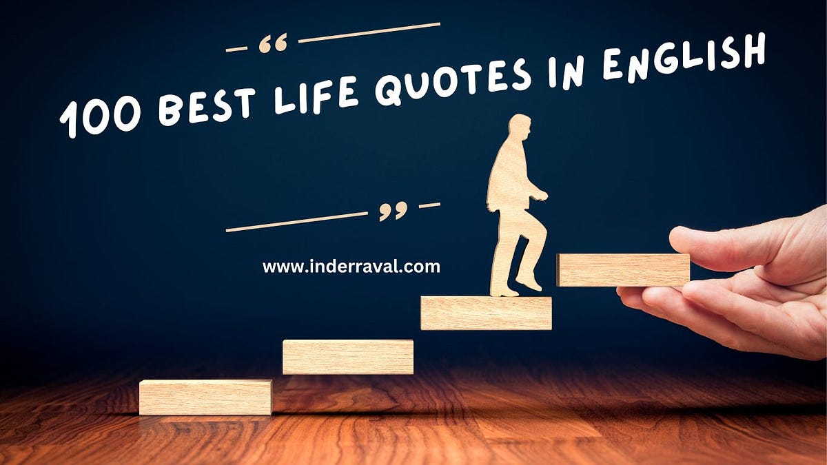 Life Quotes in English - Inder Raval - Medium