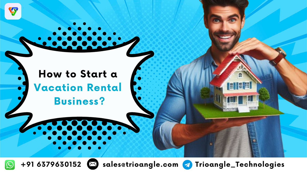 How to Start a Vacation Rental Business? | by Zoya Rachel | Sep, 2024 ...