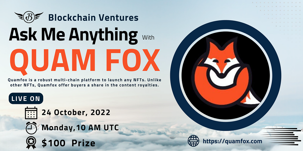 Blockchain Ventures AMA with Quamfox (24th October, 2022) | by Blockchain Ventures | Medium
