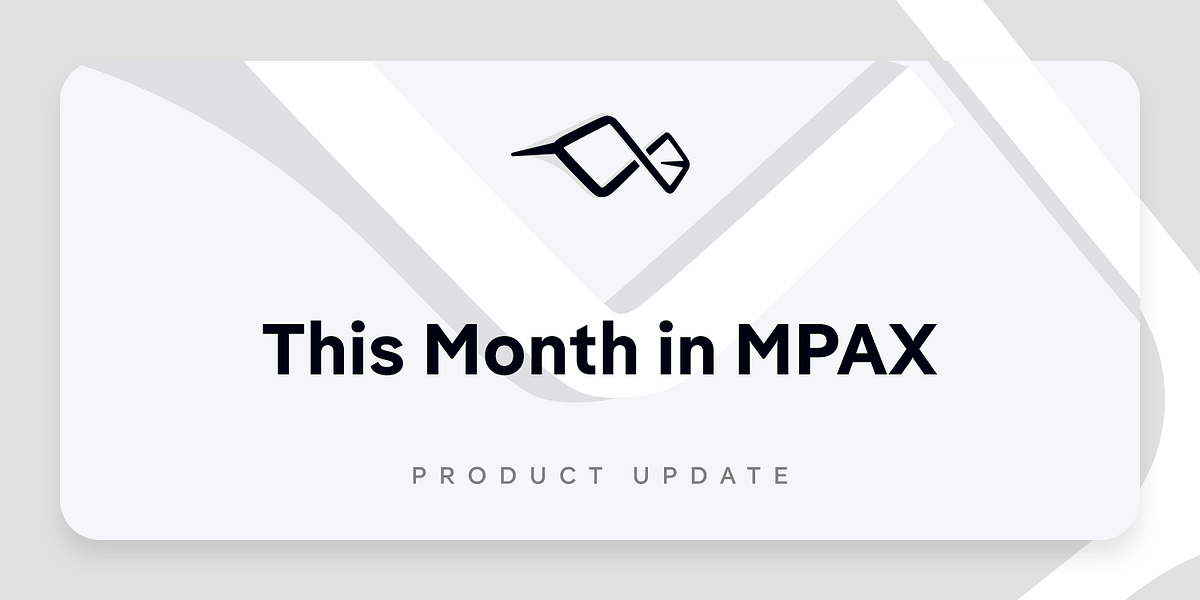 Monthly MPAX update — April!. Hi there, MPAX community! | by MPAX | Medium