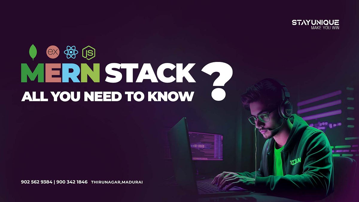What is MERN Stack? All You Need to Know | by StayUnique IT Trainers ...