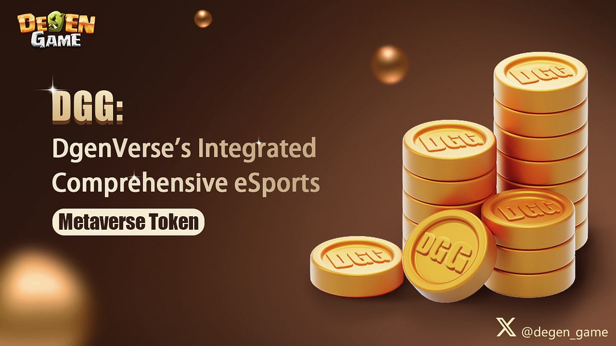 DGG: DegenVerse’s Integrated Comprehensive eSports Metaverse Token | by ...
