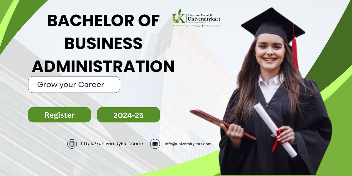 Bachelor of Business Administration (BBA) | by universitykart | Medium