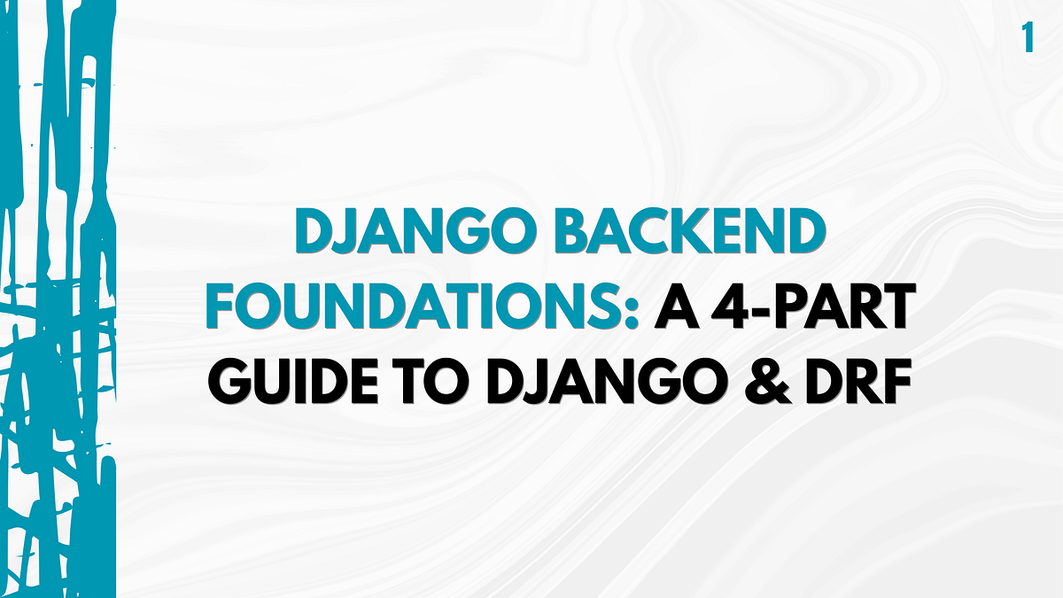 Django Backend Foundations: Your First Project and Core Structure | by ...