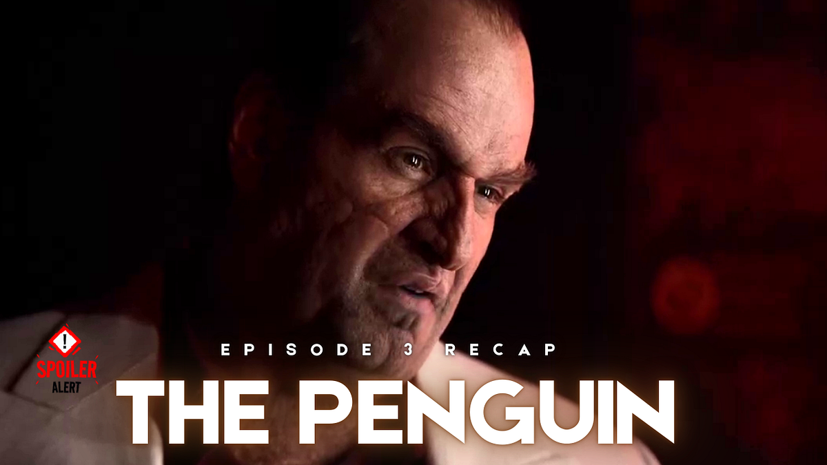 The Penguin Episode 3 Recap “SPOLIER ALERT” | by Sena's Insights | Oct ...