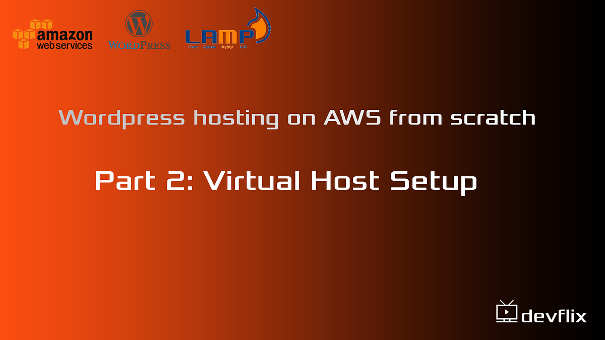 Virtual Host Setup : Amazon Web Services | by Devflix | Devflix | Medium