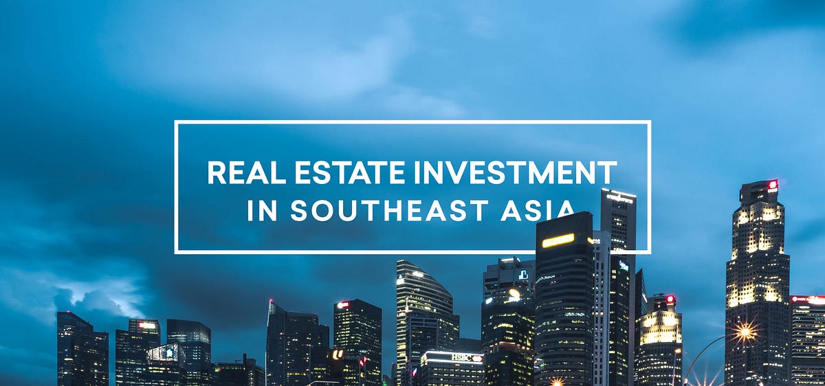 4 Southeast Asian Cities for Real Estate Investment | by Renz Marcelo ...