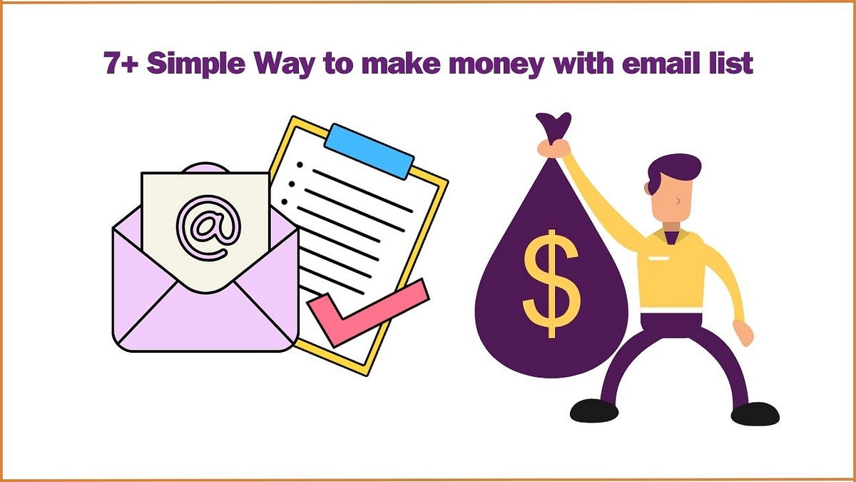Make Money with Your Email List: 7+ Proven Ways | by Dnyaneshwar Arun ...