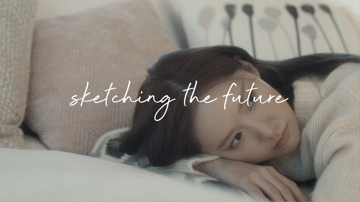 sketching the future. | by Lilianne | Medium