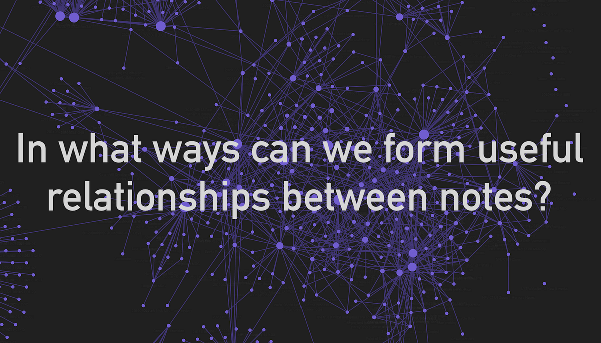 In what ways can we form useful relationships between notes? | by Nick ...