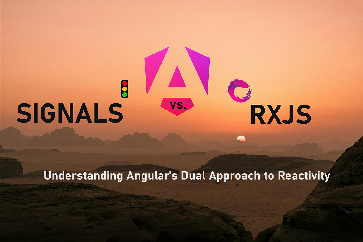 Signals vs. RxJS: Understanding Angular’s Dual Approach to Reactivity | JavaScript in Plain English