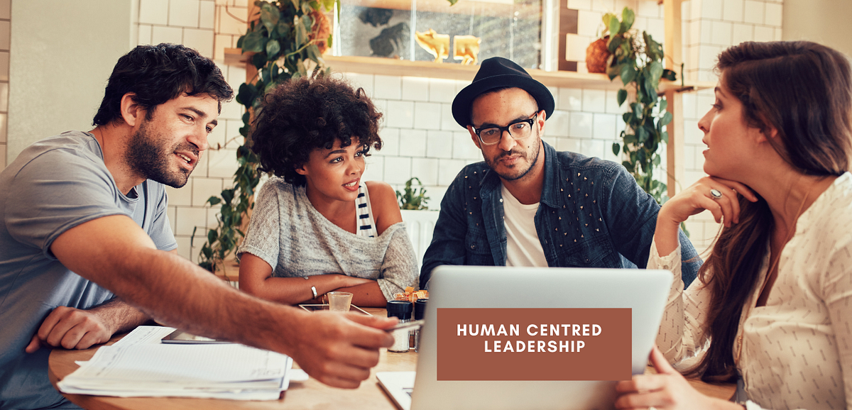 Human-Centered Leadership. Nobody ever said being a leader would… | by ...