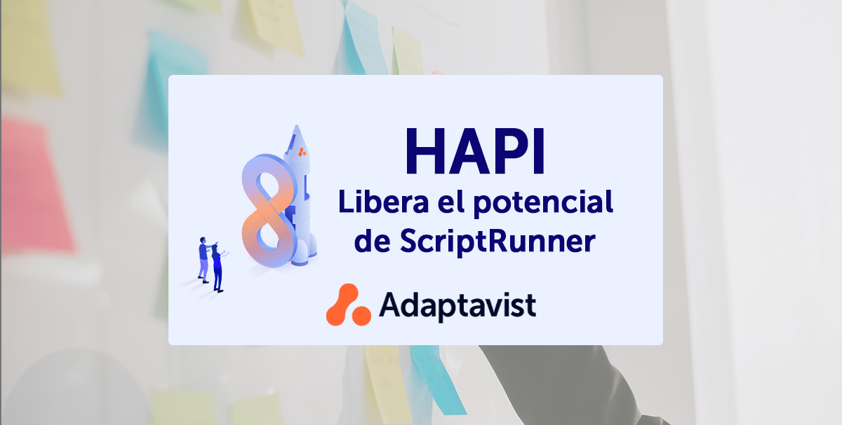 HAPI: libera el potencial de ScriptRunner | by Adaptavist España | Medium