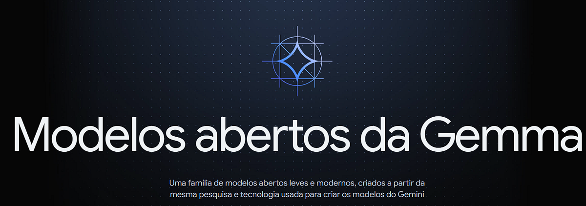 Gemma uma plataforma do Google voltada para LLMs de código aberto | by Erick R. Ribeiro | Medium