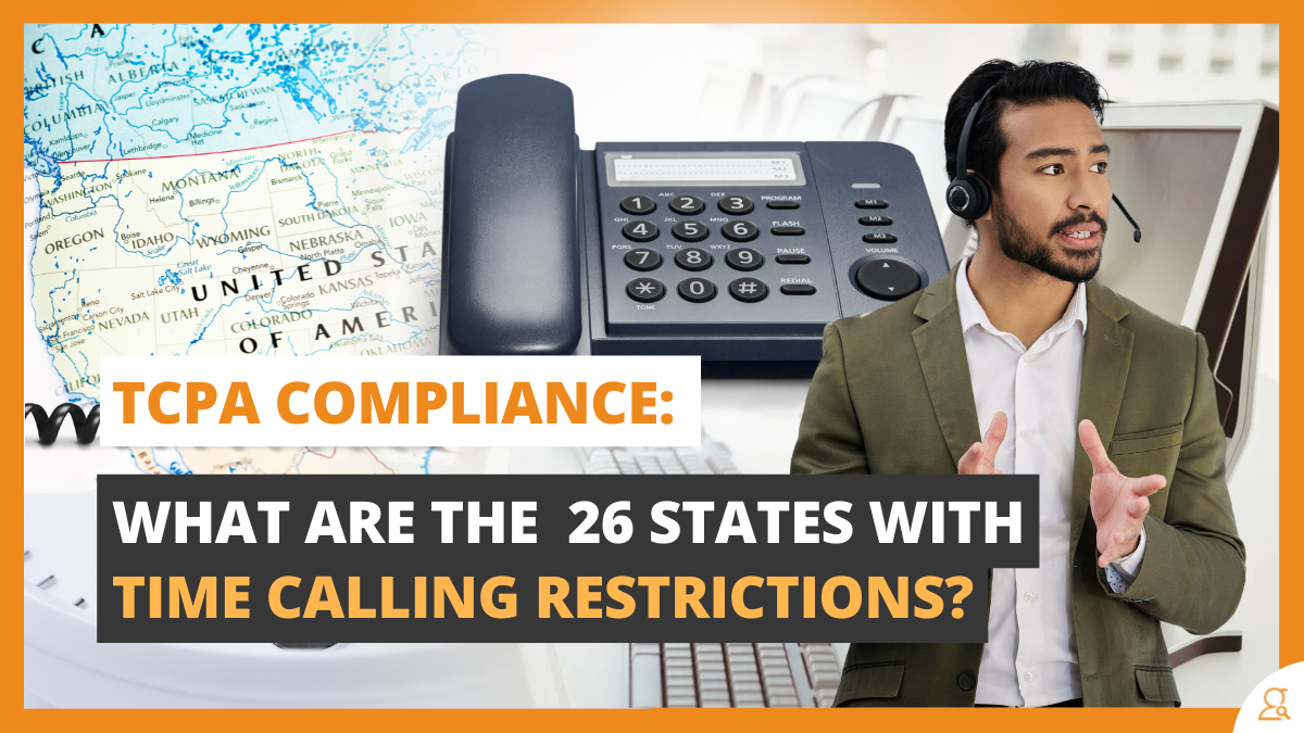 TCPA Compliance: What are the 26 States With Time Calling Restrictions ...