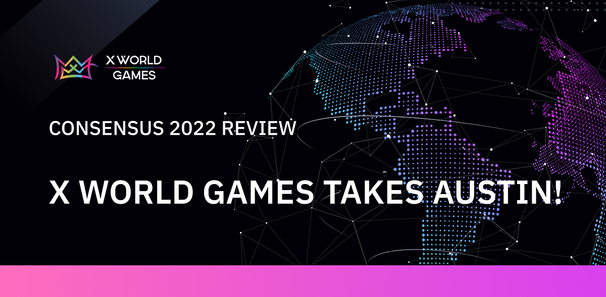 X World Games takes Austin! — Consensus 2022 by CoinDesk Review | by Kata | X World Games | Medium