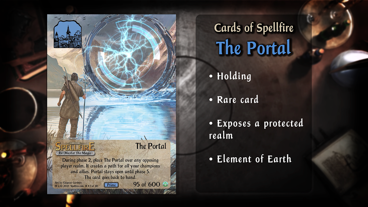 Cards of Spellfire — The Portal. The Portal is a Holding card that adds ...