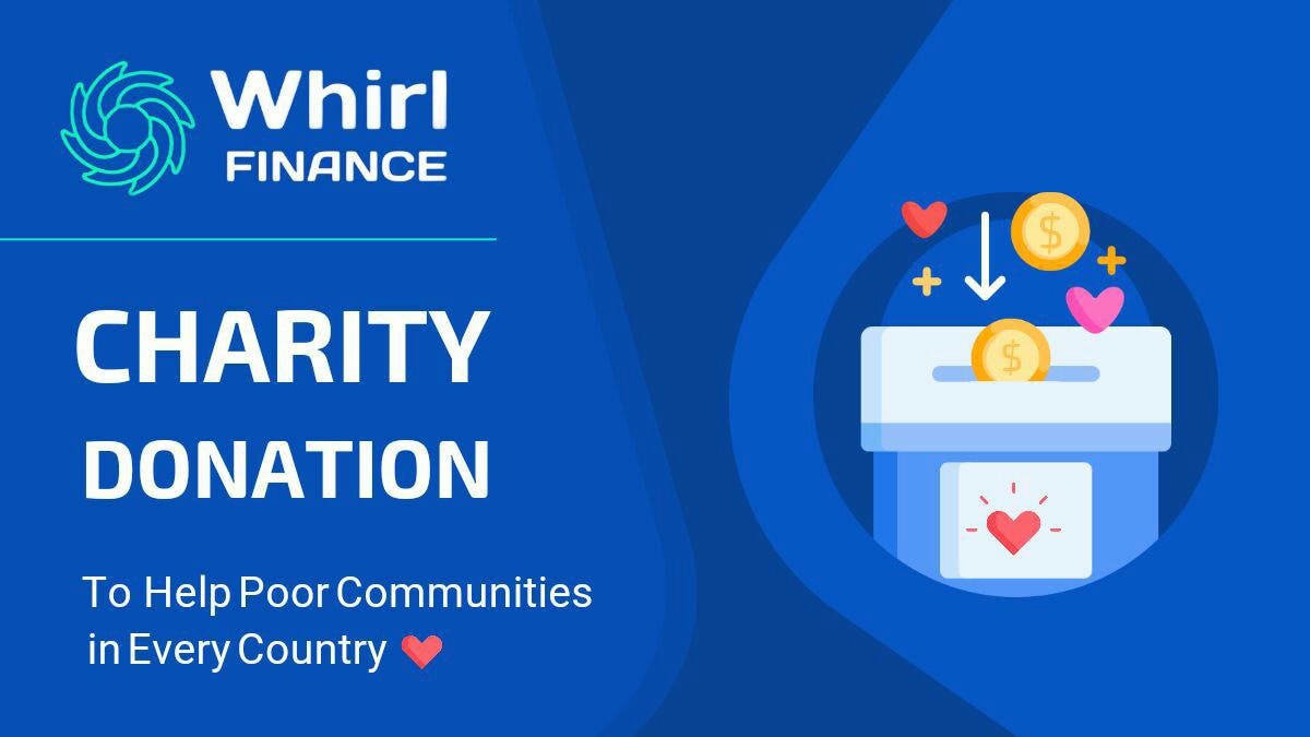 Whirl Finance — Charity Donation. To help poor communities in every ...