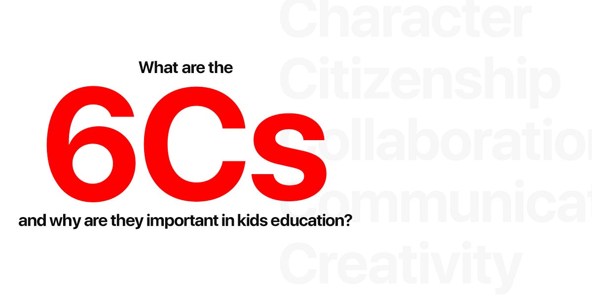What are the 6Cs and why are they important in kids education? | by ...
