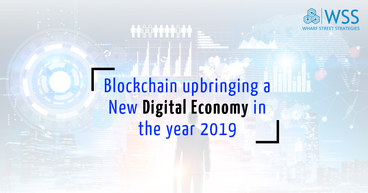 Blockchain upbringing a New Digital Economy in the year 2019 | by Wharf ...