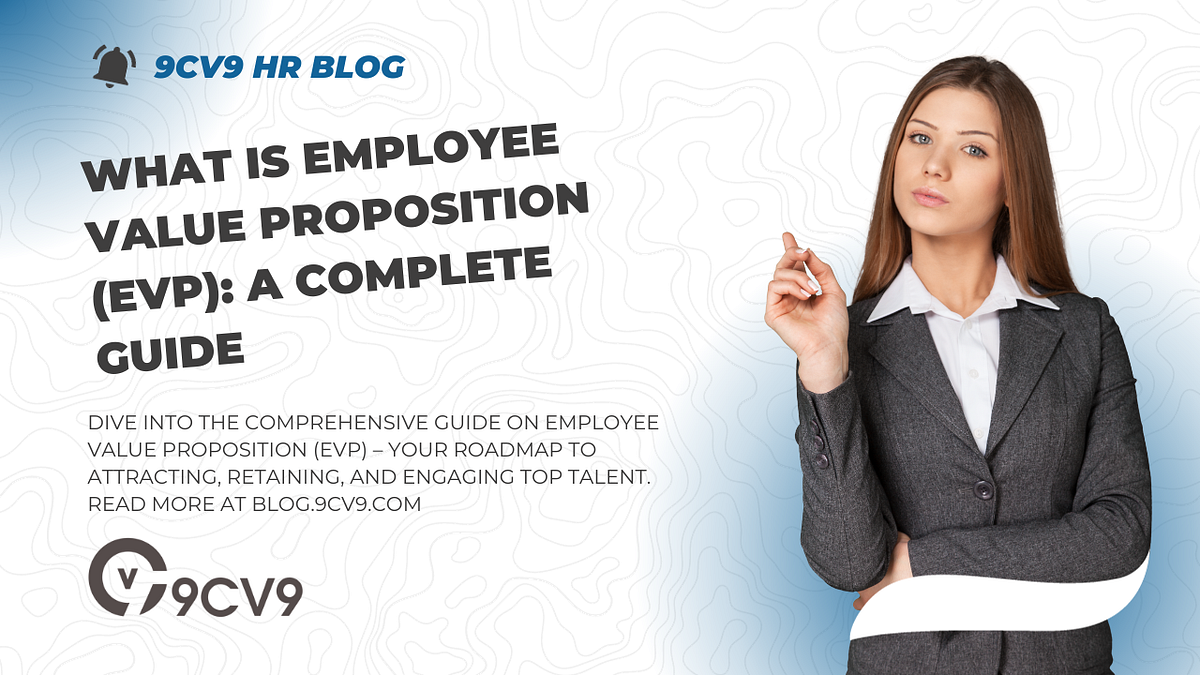 What is Employee Value Proposition (EVP): A Complete Guide | by 9cv9 HR ...