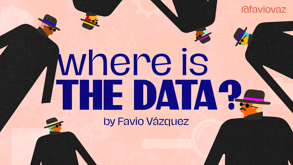 Where is the data?. Or how to enrich your datasets and… | by Favio ...