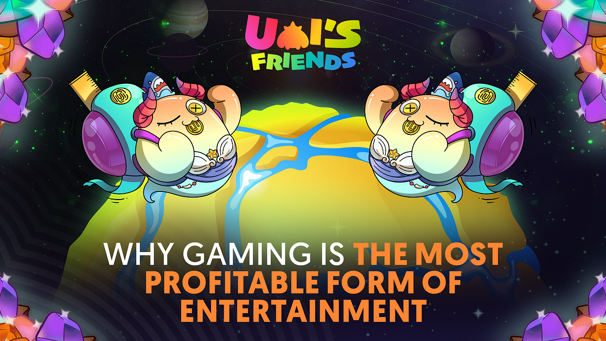 Why Gaming Is the Most Profitable Form of Entertainment | by Umi's ...