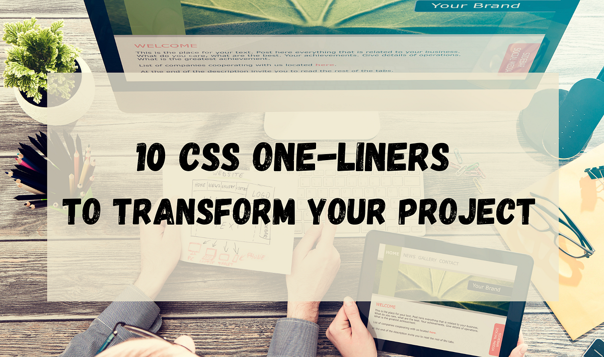 10 CSS One-Liners to Transform Your Web App | by Nipuni Arunodi | Bits and Pieces