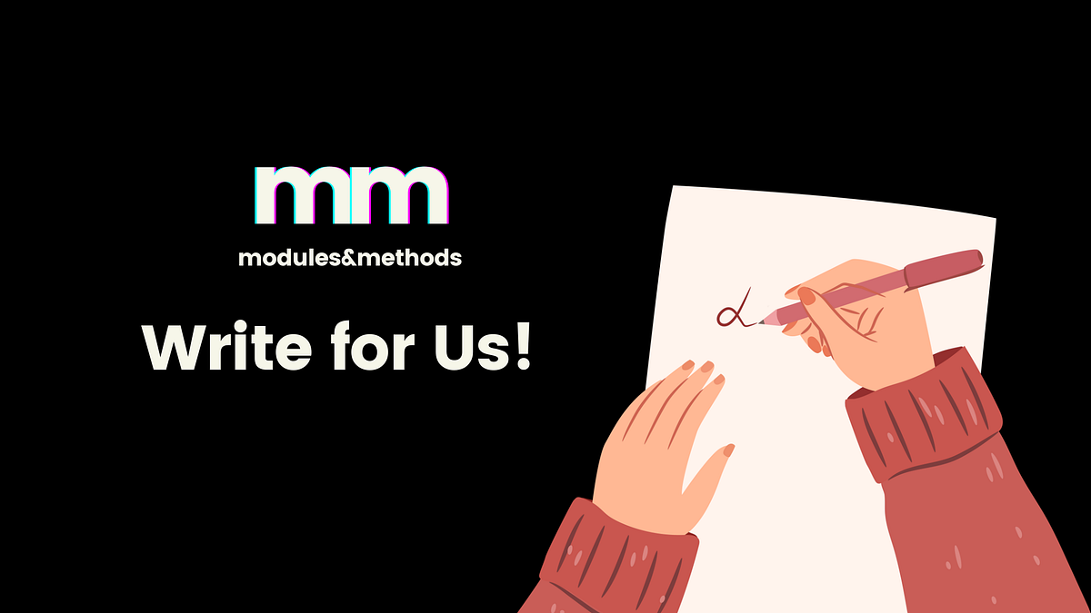 Write for Modules&Methods. Hey there, fellow developer! 👋 Welcome… | by ...