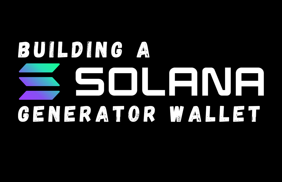Building a Solana Wallet Generator with React | by Samuel Akinosho ...