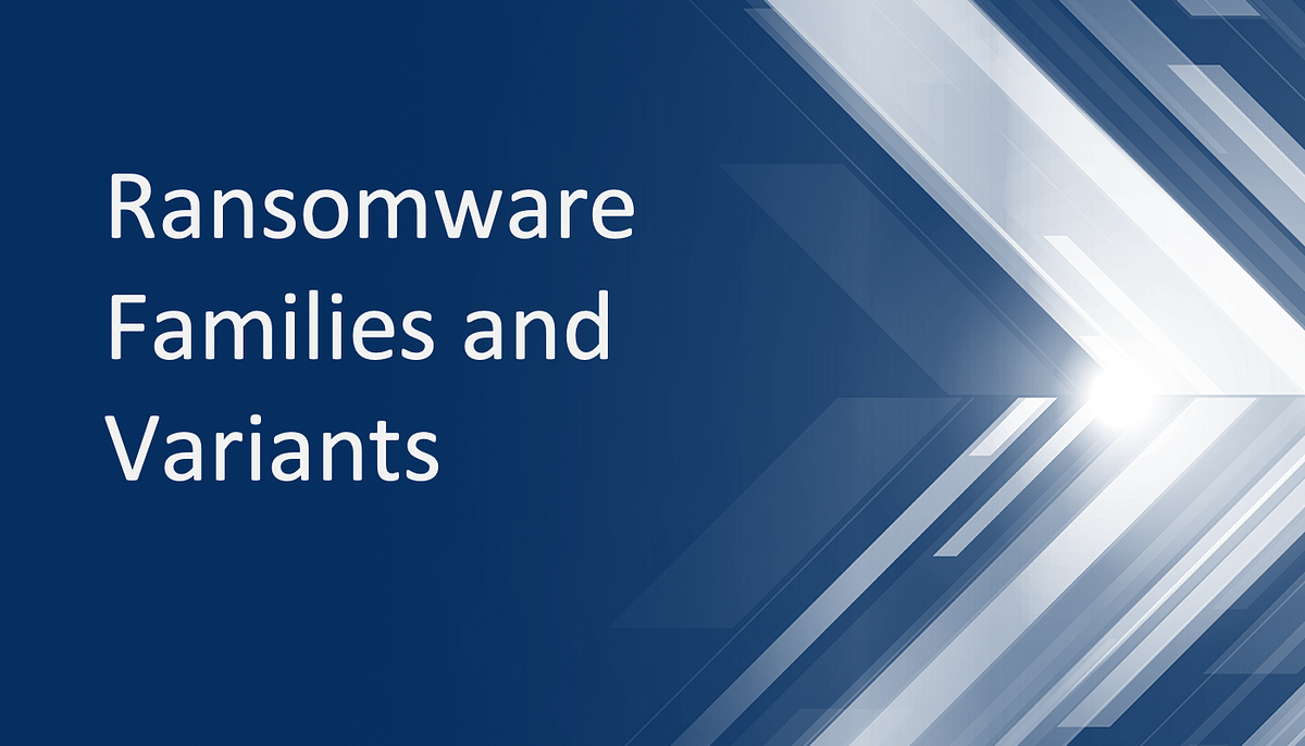 Ransomware Families and Variants are in Abundance | by Blue Hexagon ...