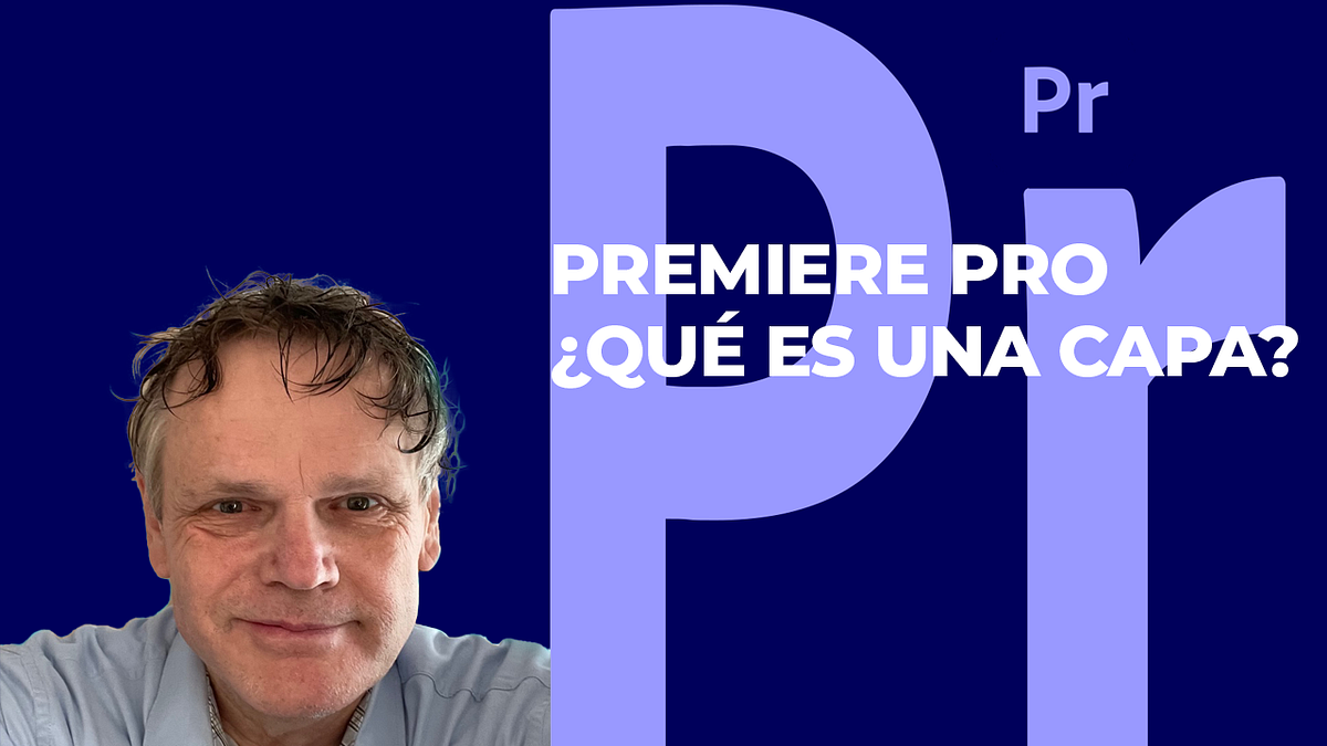 Premiere Pro: ¿Qué es una Capa?. Si eres nuevo en Adobe Premiere Pro ...