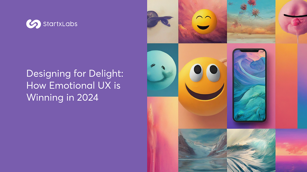 Designing for Delight: How Emotional UX is Winning in 2024 | by ...
