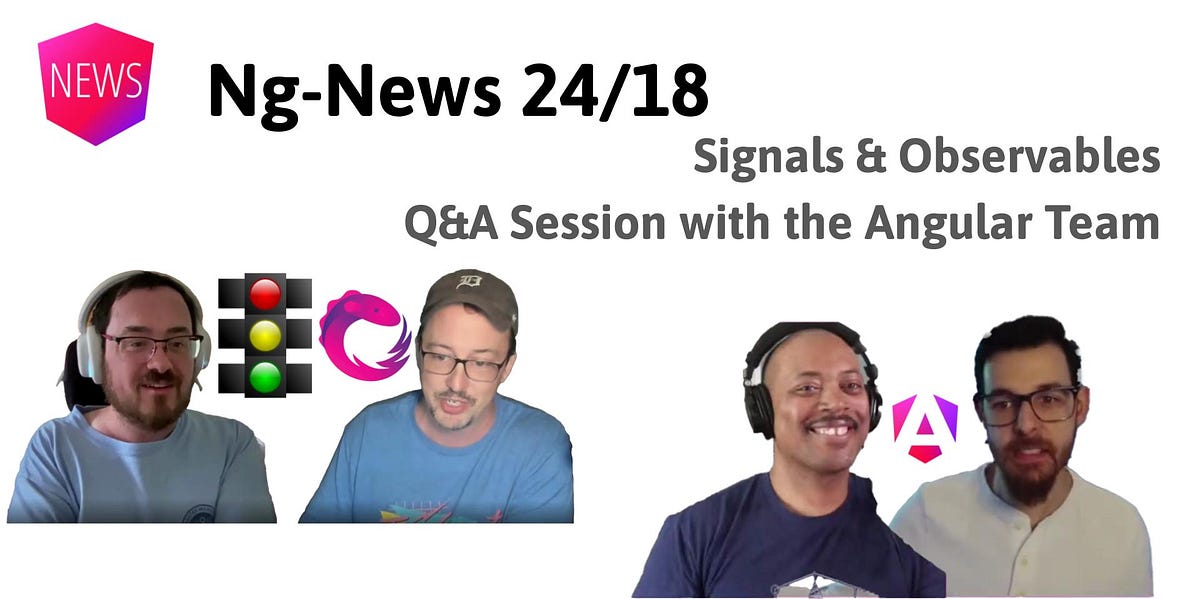 Episode 24/18: Signals and Observables, Angular Q&A Session | by ng-news | ng-news | Medium