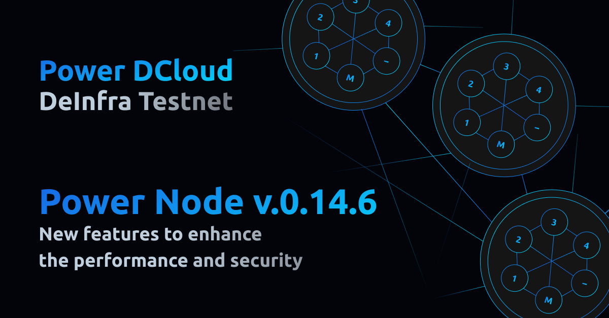 Power Node v.0.14.6 released. New features to enhance the performance ...